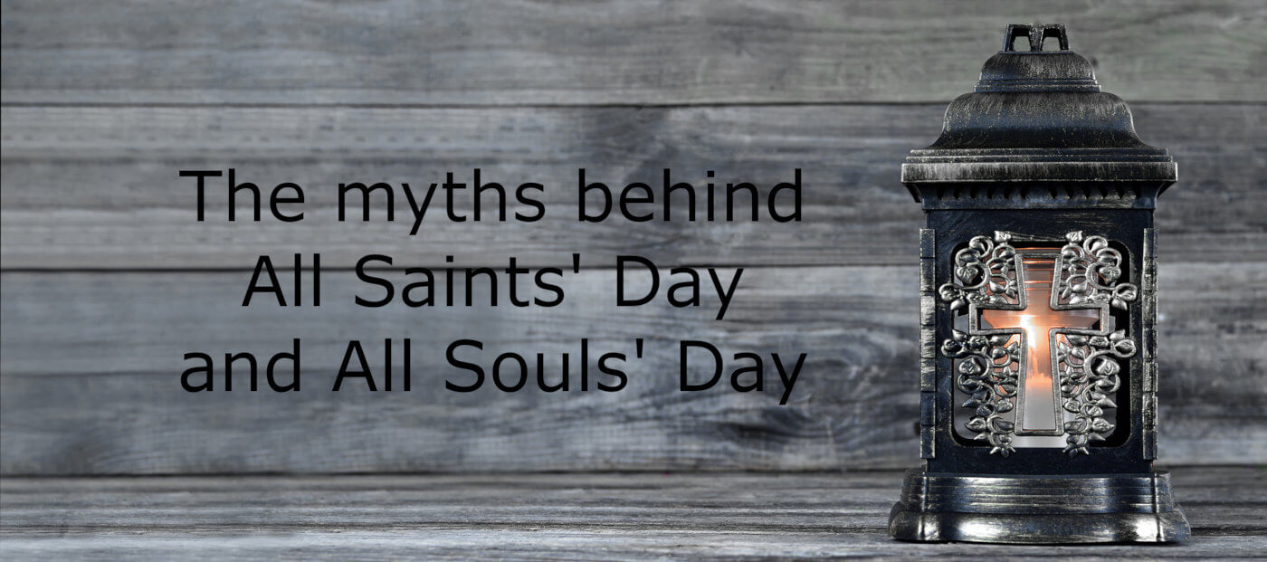 The Myths Behind All Saints Day And All Souls Day The Myths Behind All Saints Day And All Souls Day