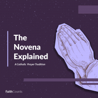 What is a Novena? The prayer tradition explained - FaithCounts